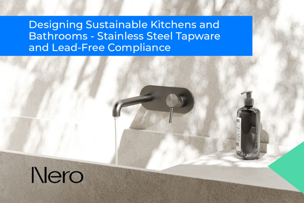 Designing Sustainable Kitchens and Bathrooms: Stainless Steel Tapware ...