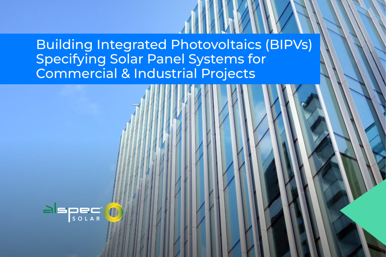 Building integrated photovoltaics (BIPVs): Specifying solar panel ...